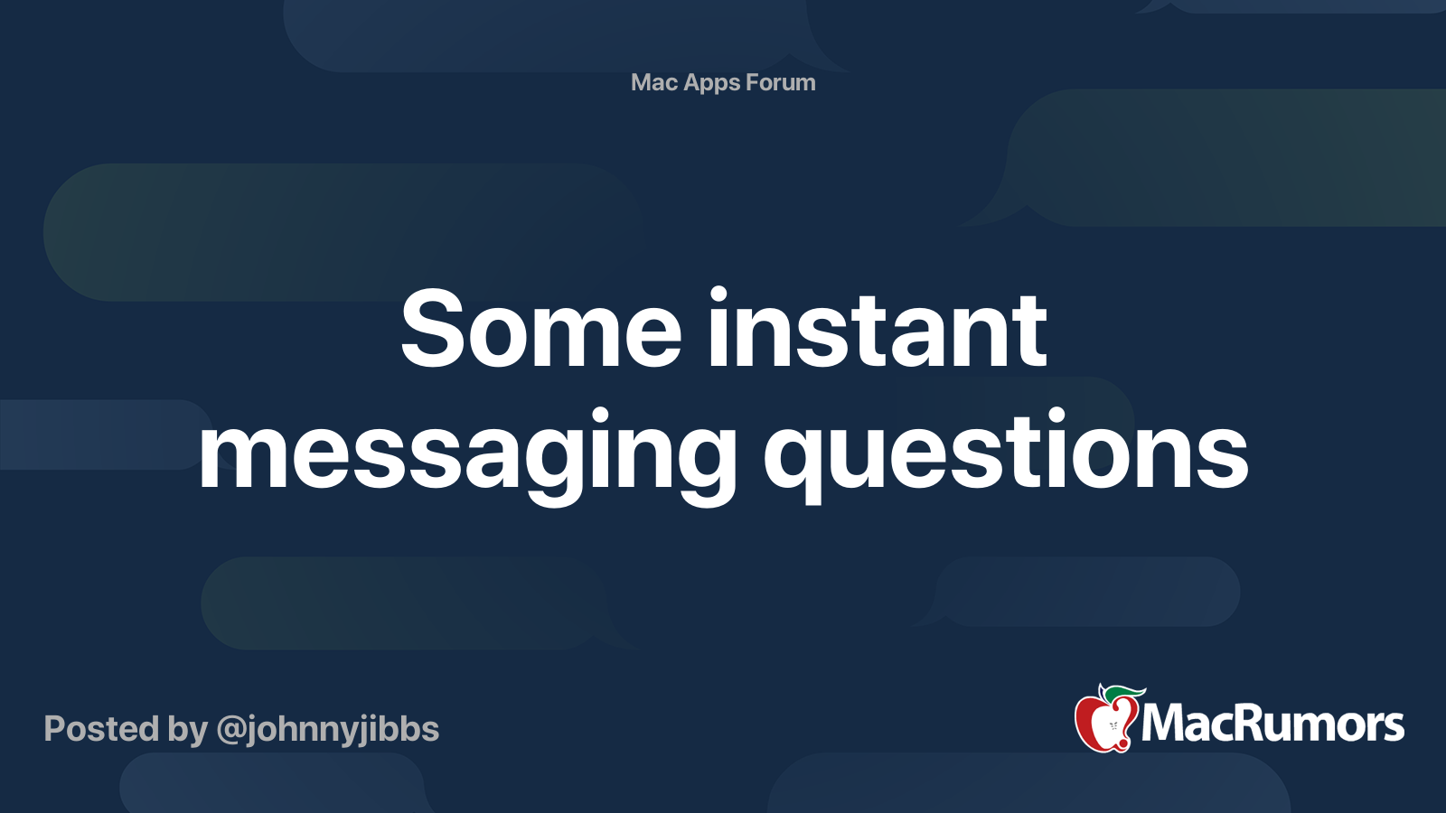 Some instant messaging questions | MacRumors Forums