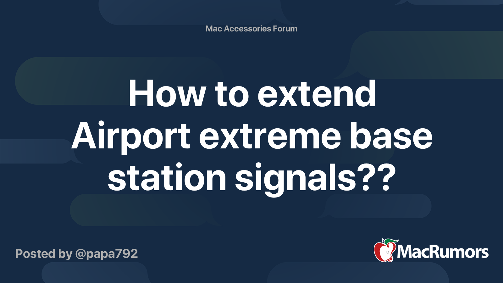 How to extend Airport extreme base station signals?? | MacRumors Forums