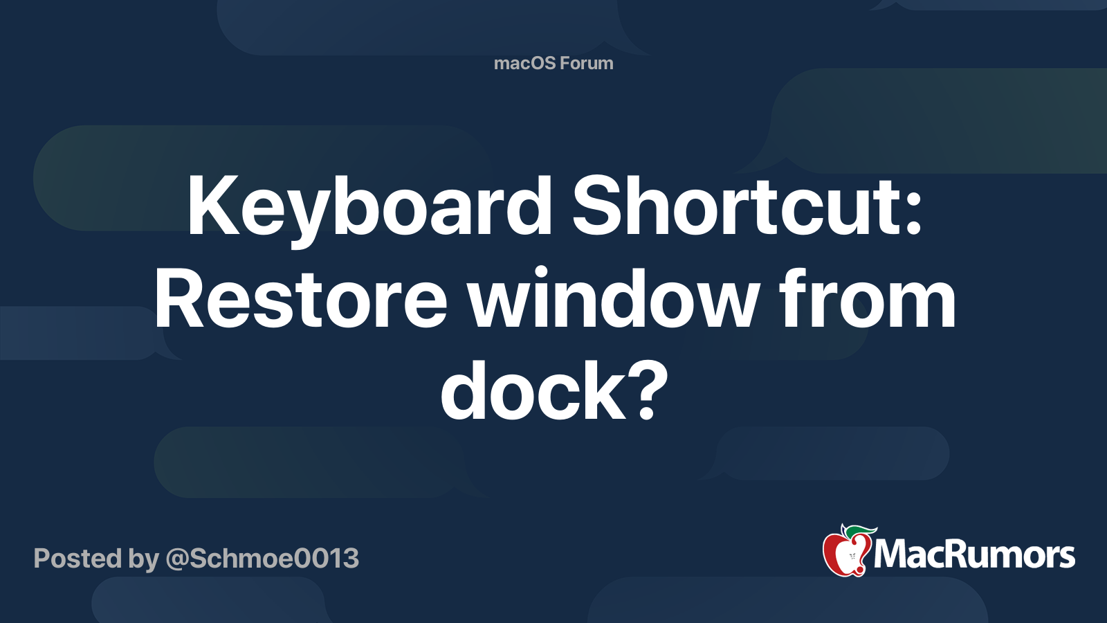 Keyboard Shortcut: Restore window from dock? | MacRumors Forums