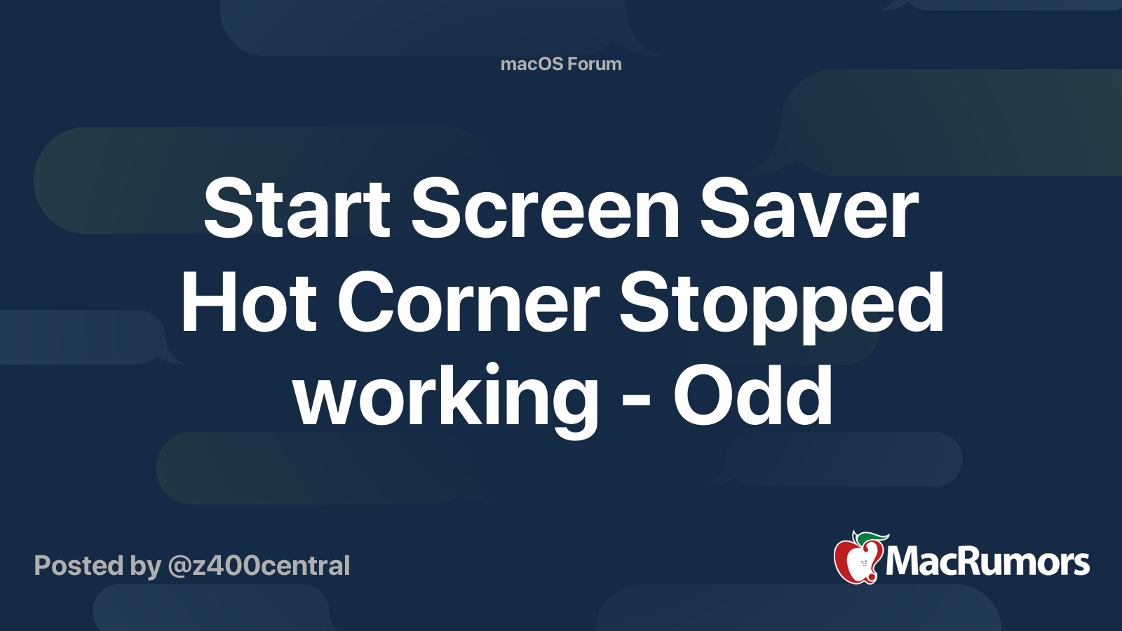 Start Screen Saver Hot Corner Stopped working - Odd | MacRumors Forums