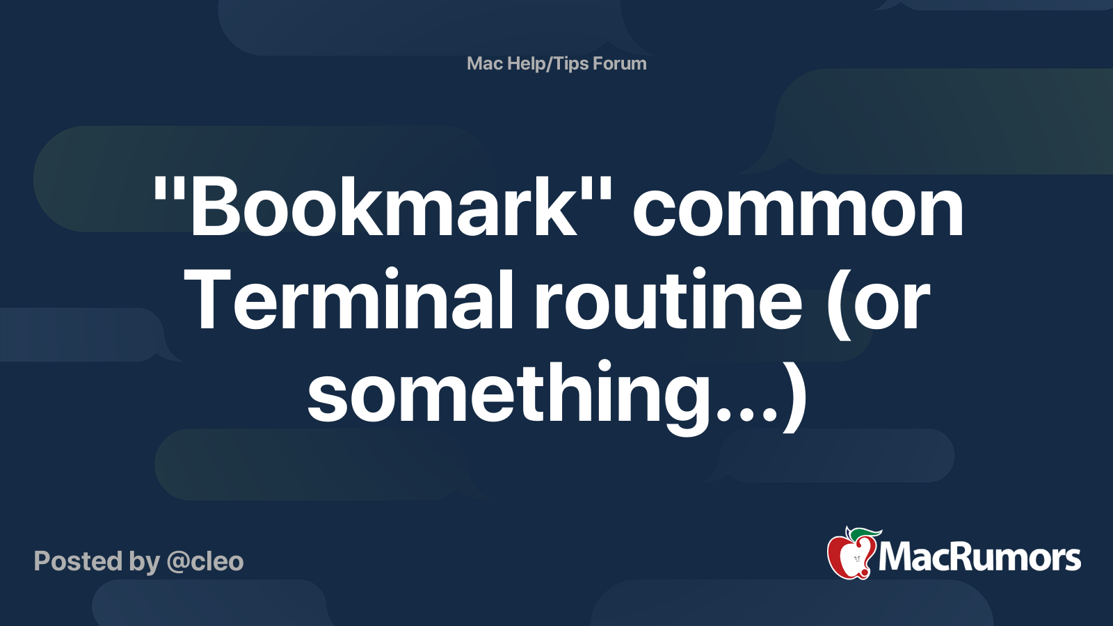 "Bookmark" common Terminal routine (or something...) | MacRumors Forums