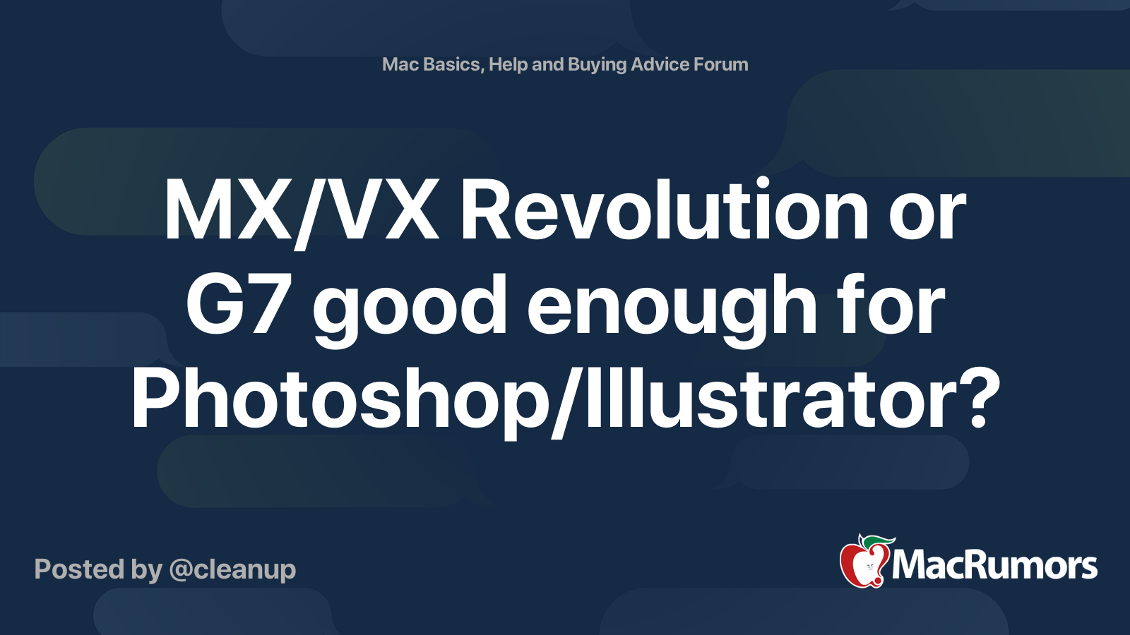 MX/VX Revolution or G7 good enough for Photoshop/Illustrator ...