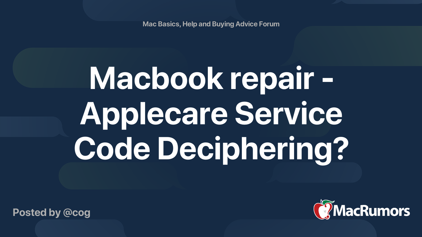 Macbook repair - Applecare Service Code Deciphering? | MacRumors Forums