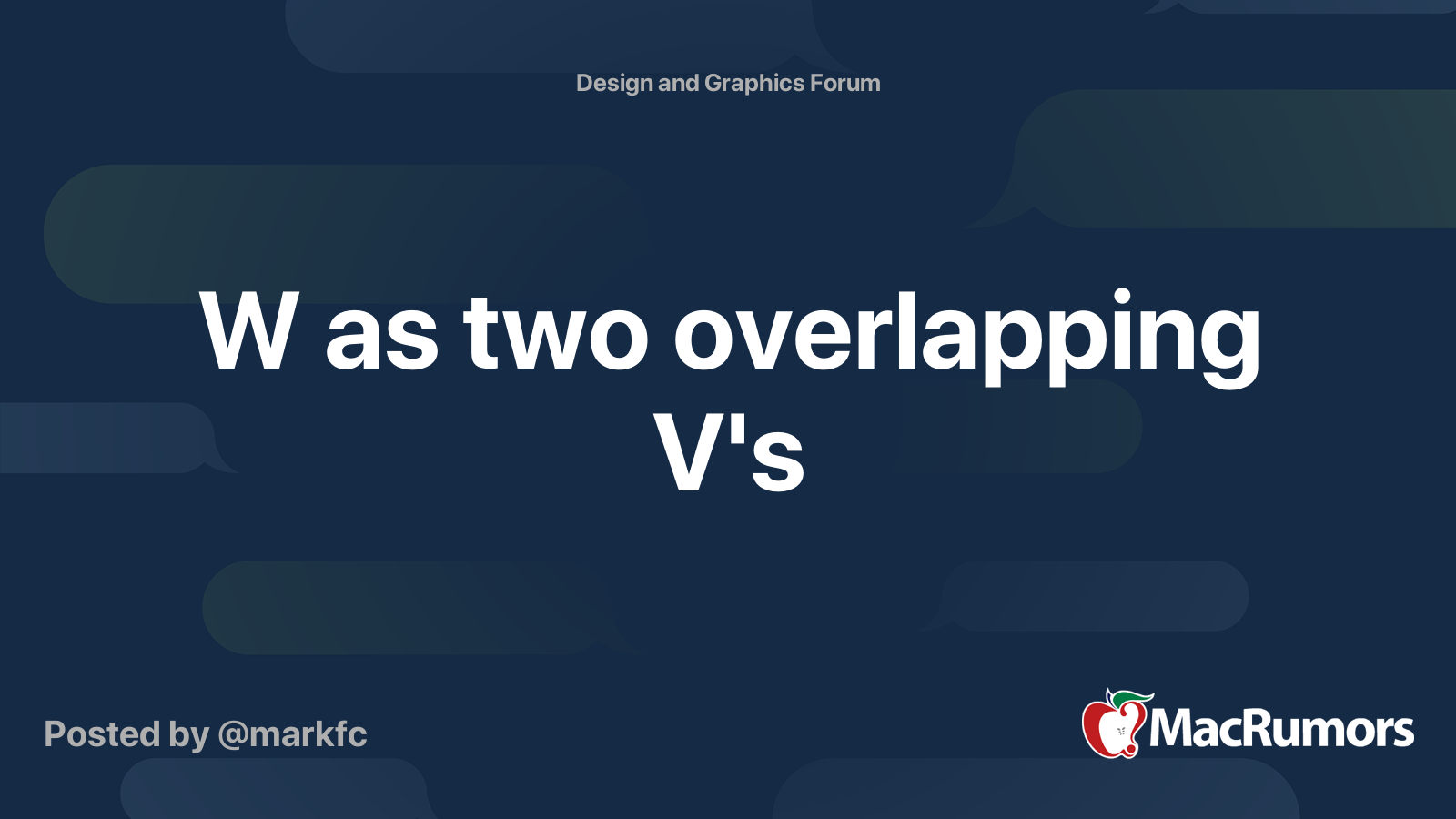 W as two overlapping V's | MacRumors Forums