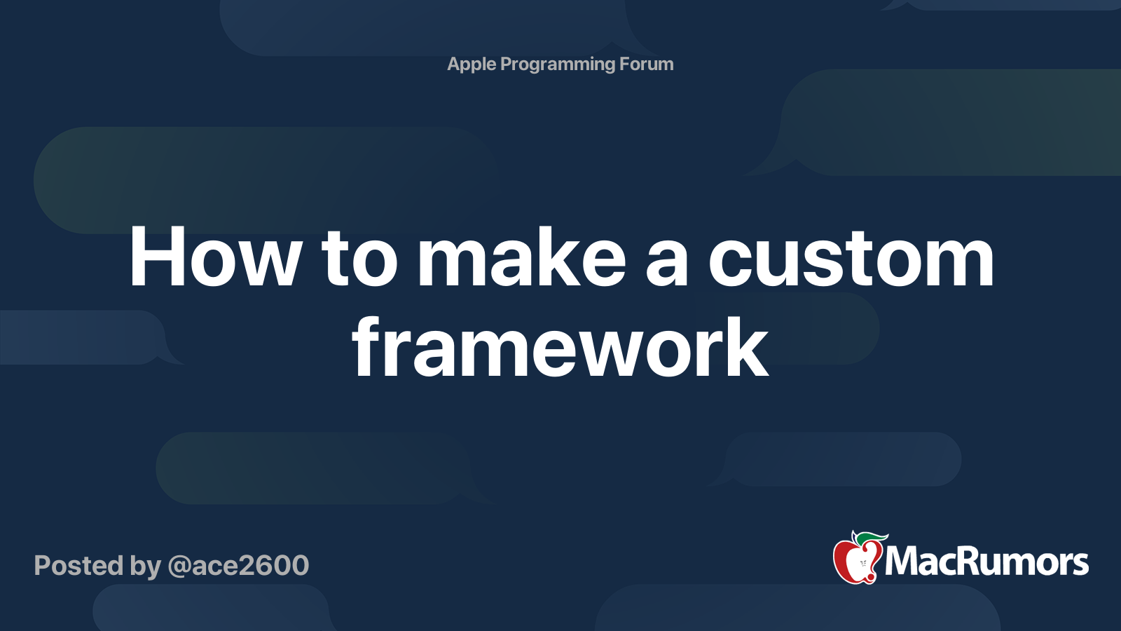 How to make a custom framework | MacRumors Forums