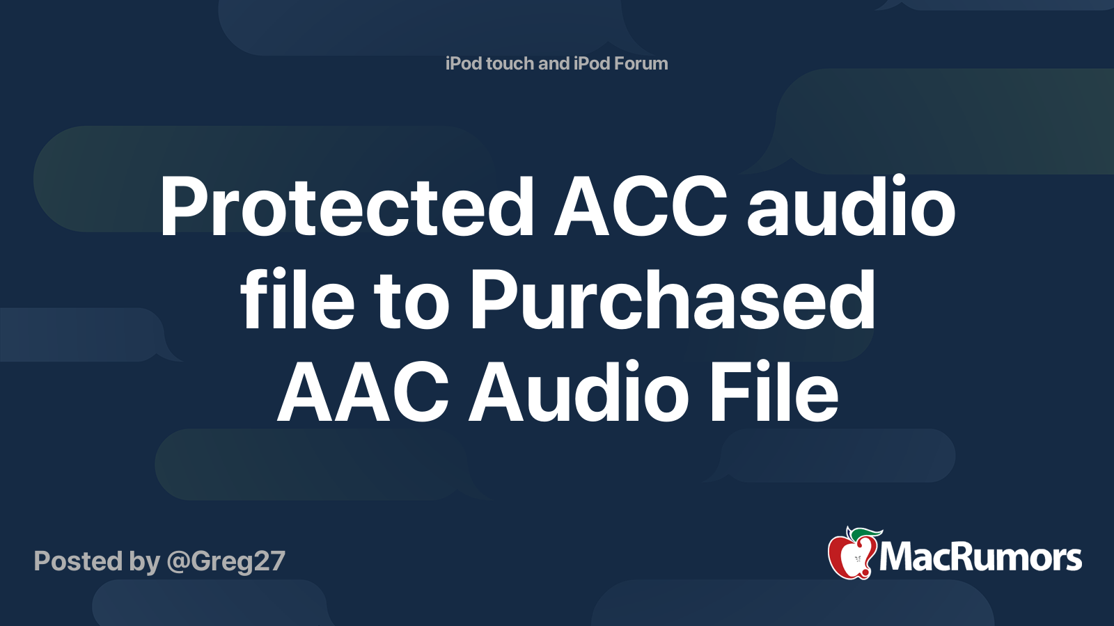 Protected ACC audio file to Purchased AAC Audio File | MacRumors Forums