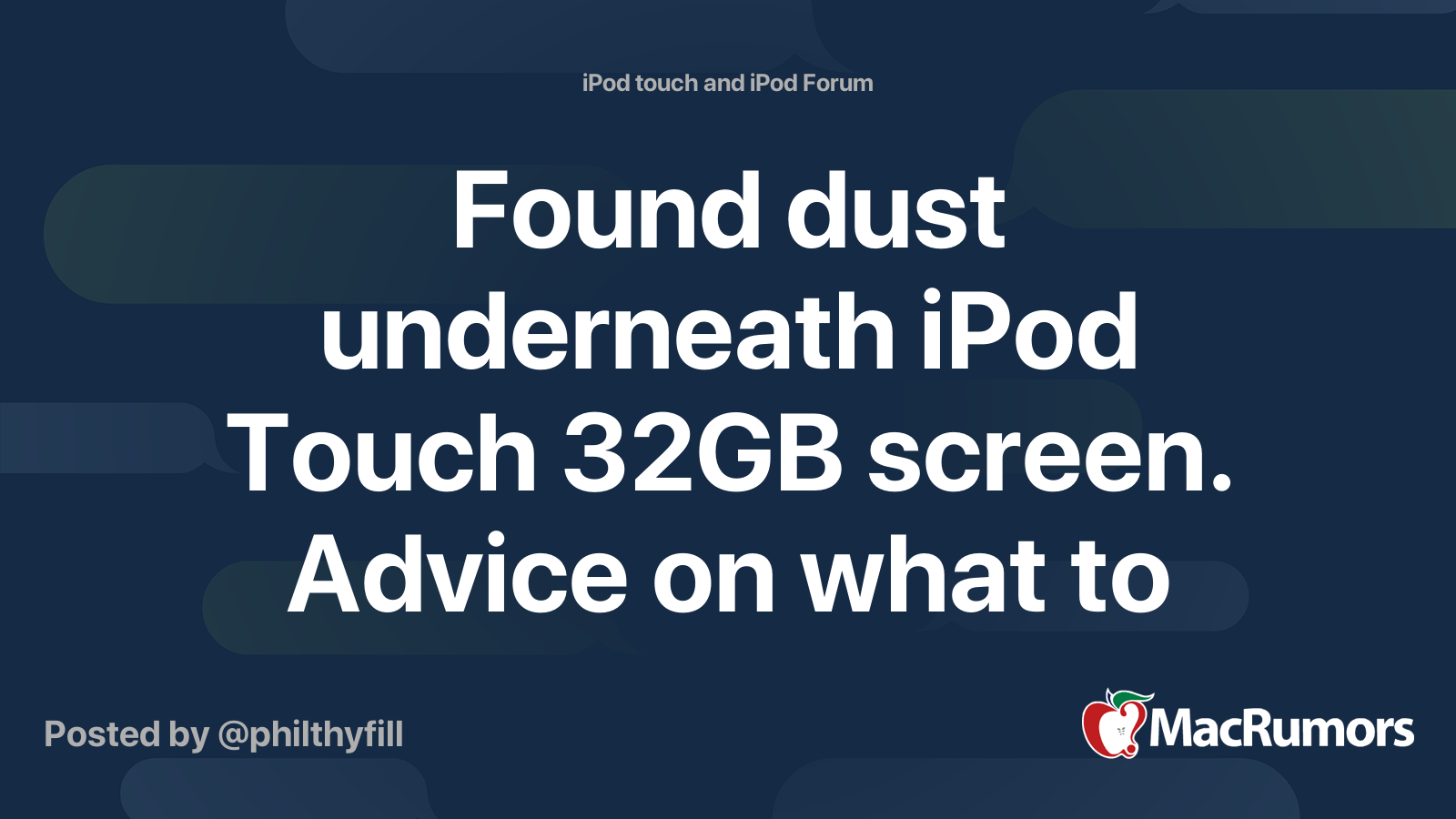 Found dust underneath iPod Touch 32GB screen. Advice on what to do ...