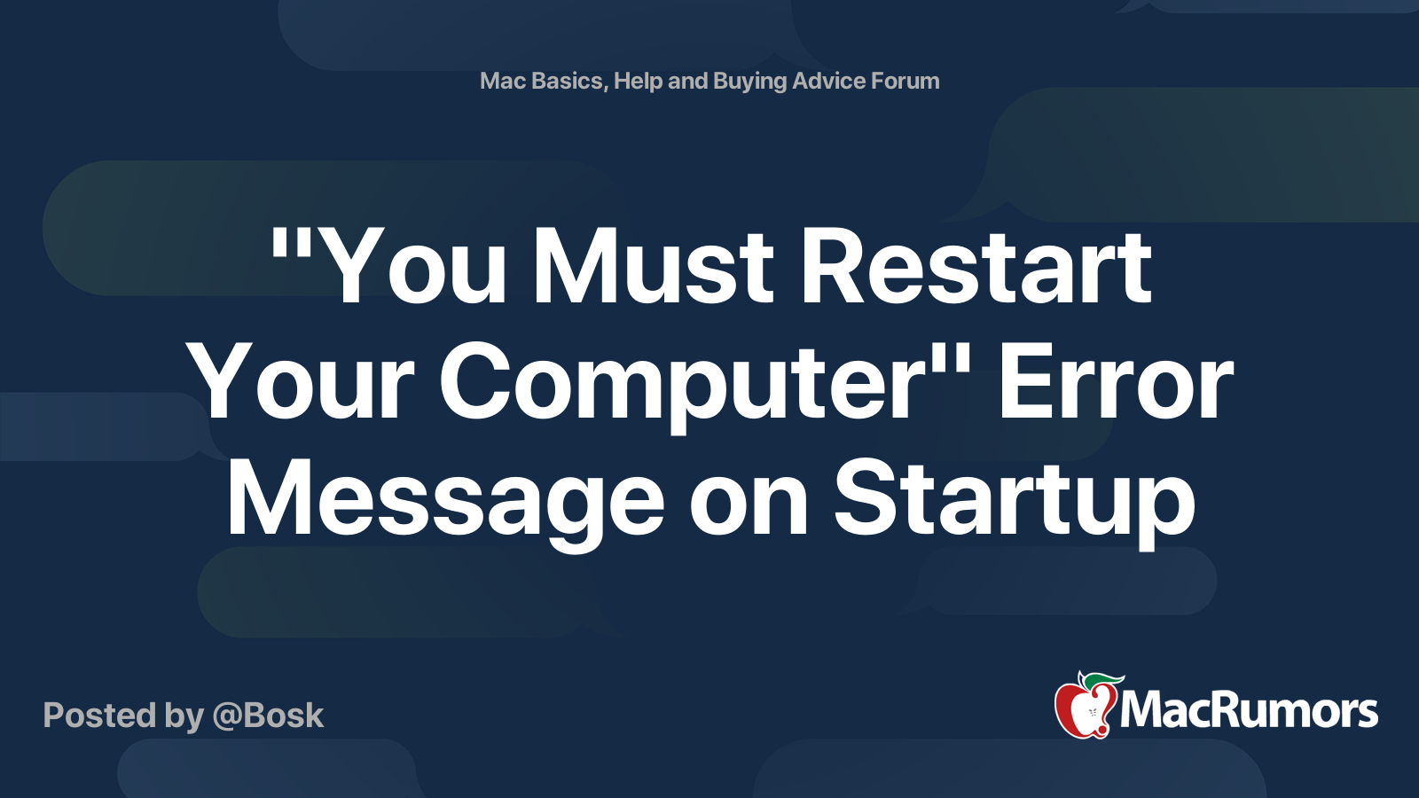 "You Must Restart Your Computer" Error Message on Startup | MacRumors Forums