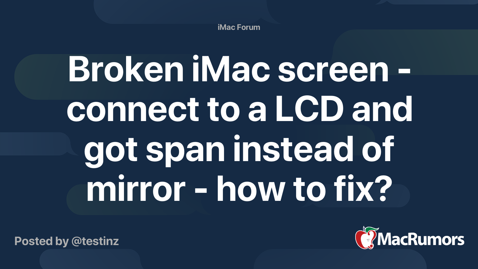 Broken iMac screen - connect to a LCD and got span instead of mirror ...