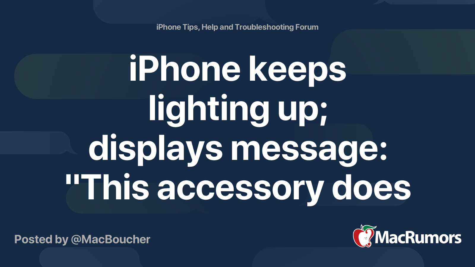 iPhone keeps lighting up; displays message: "This accessory does not...Airplane Mode ...