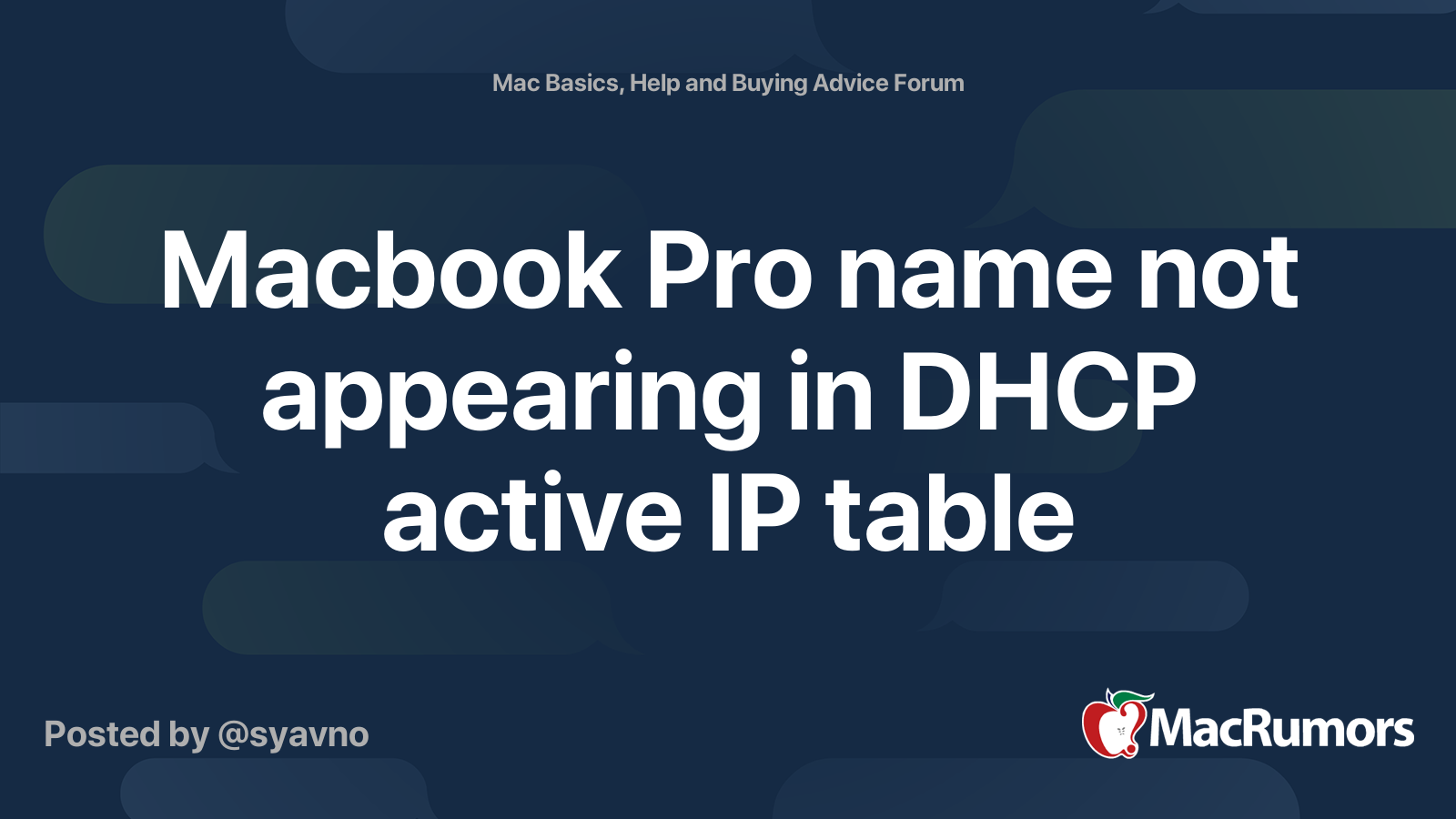 Macbook Pro name not appearing in DHCP active IP table | MacRumors Forums