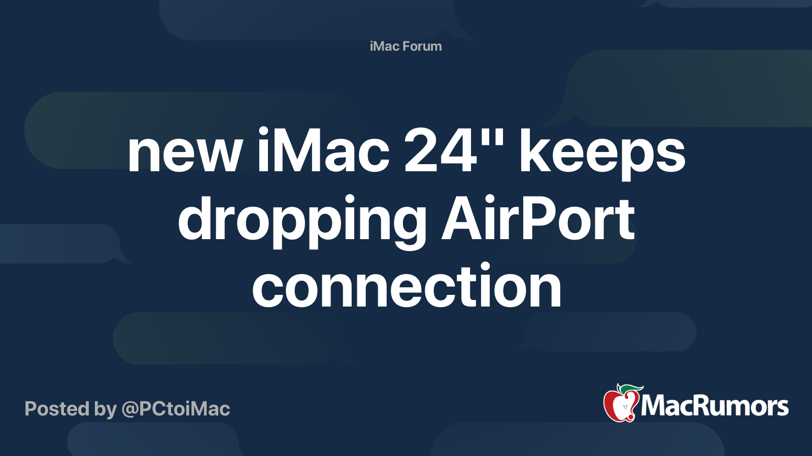 new iMac 24" keeps dropping AirPort connection | MacRumors Forums