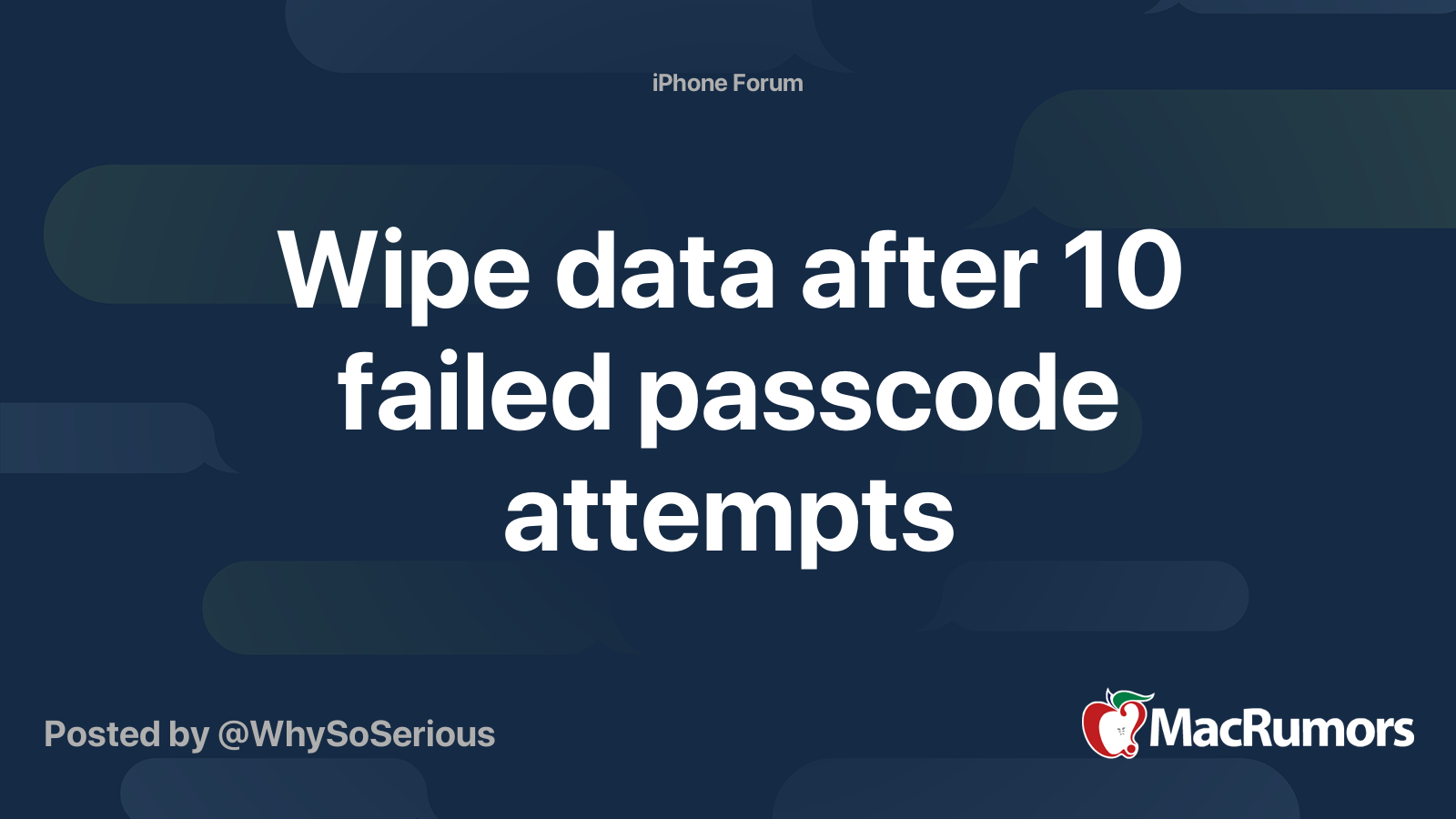 Wipe data after 10 failed passcode attempts | MacRumors Forums