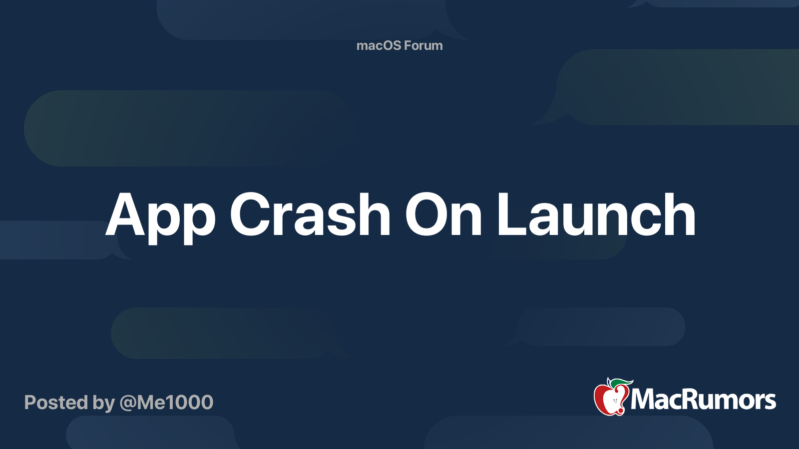 App Crash On Launch | MacRumors Forums