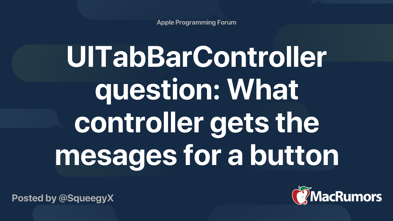 UITabBarController question: What controller gets the mesages for a button press? | MacRumors Forums