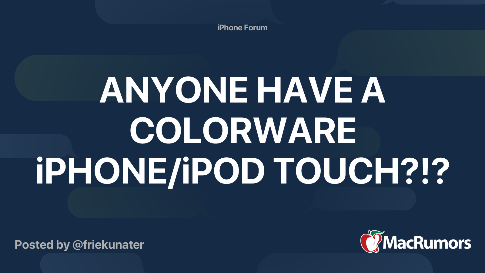 ANYONE HAVE A COLORWARE iPHONE/iPOD TOUCH?!? | MacRumors Forums