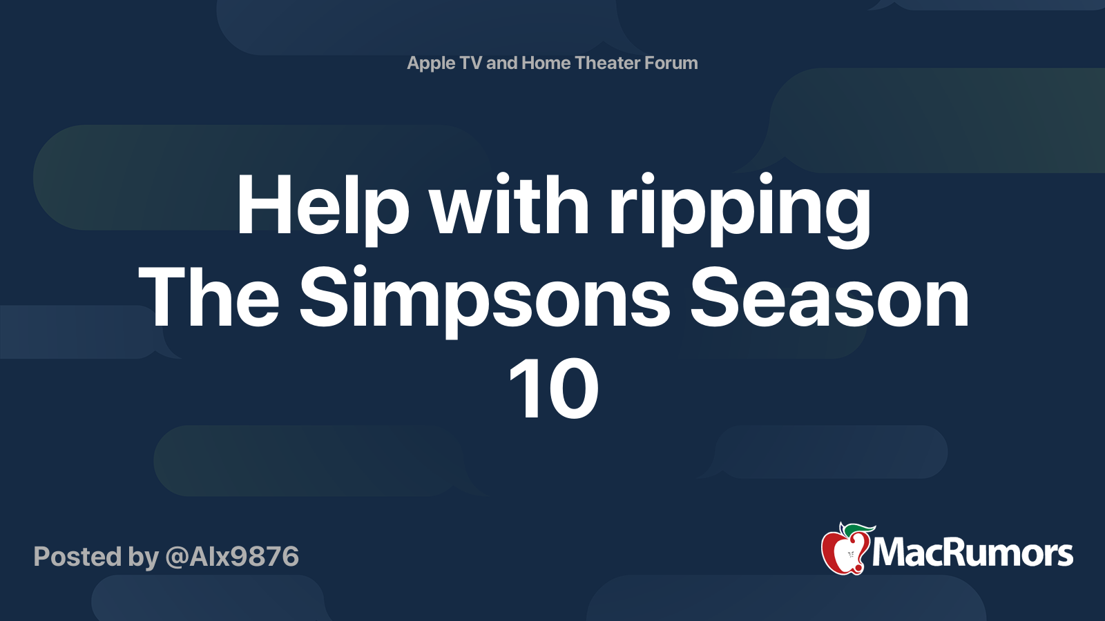 Help with ripping The Simpsons Season 10 | MacRumors Forums