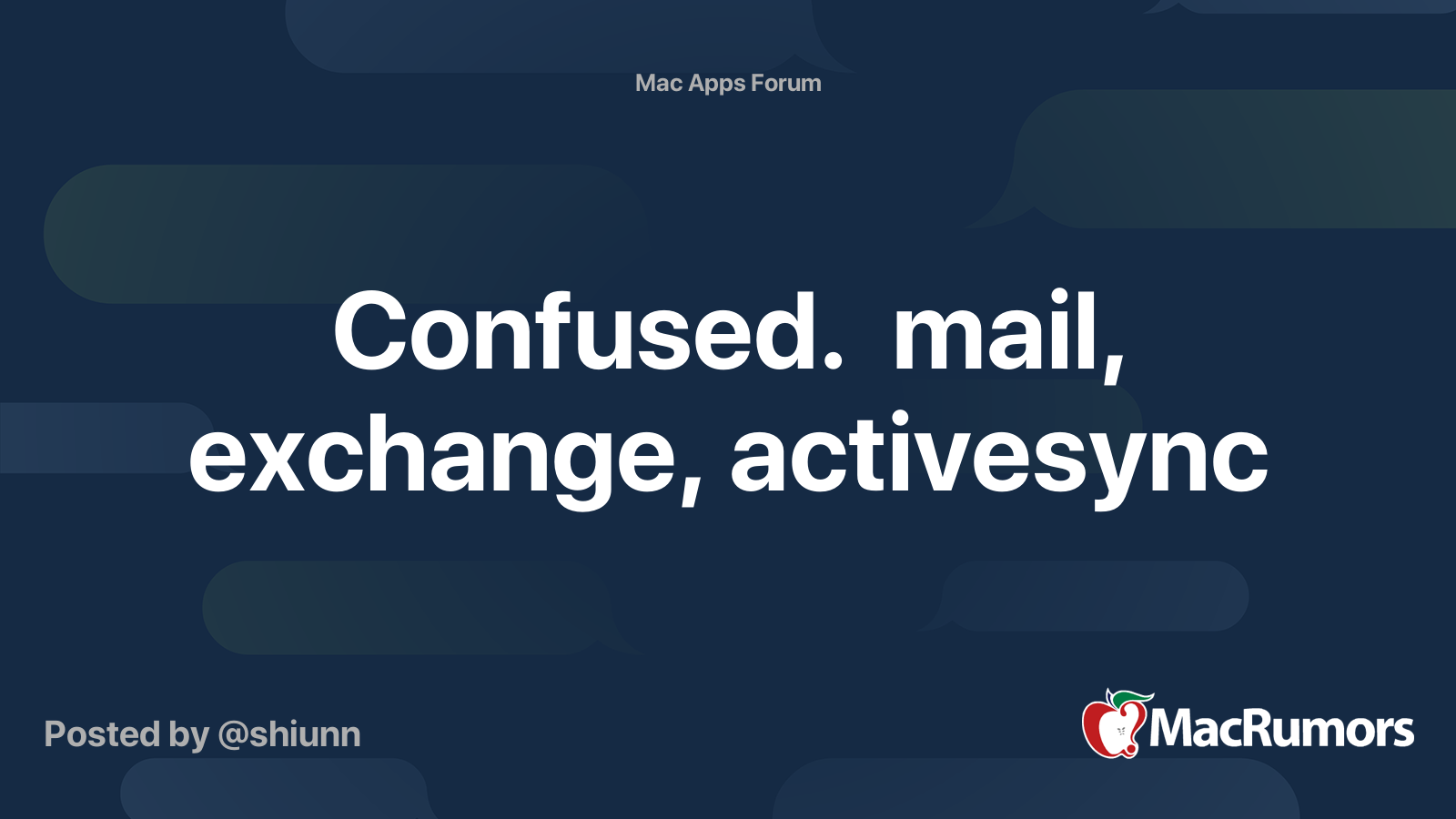 Confused. mail, exchange, activesync | MacRumors Forums