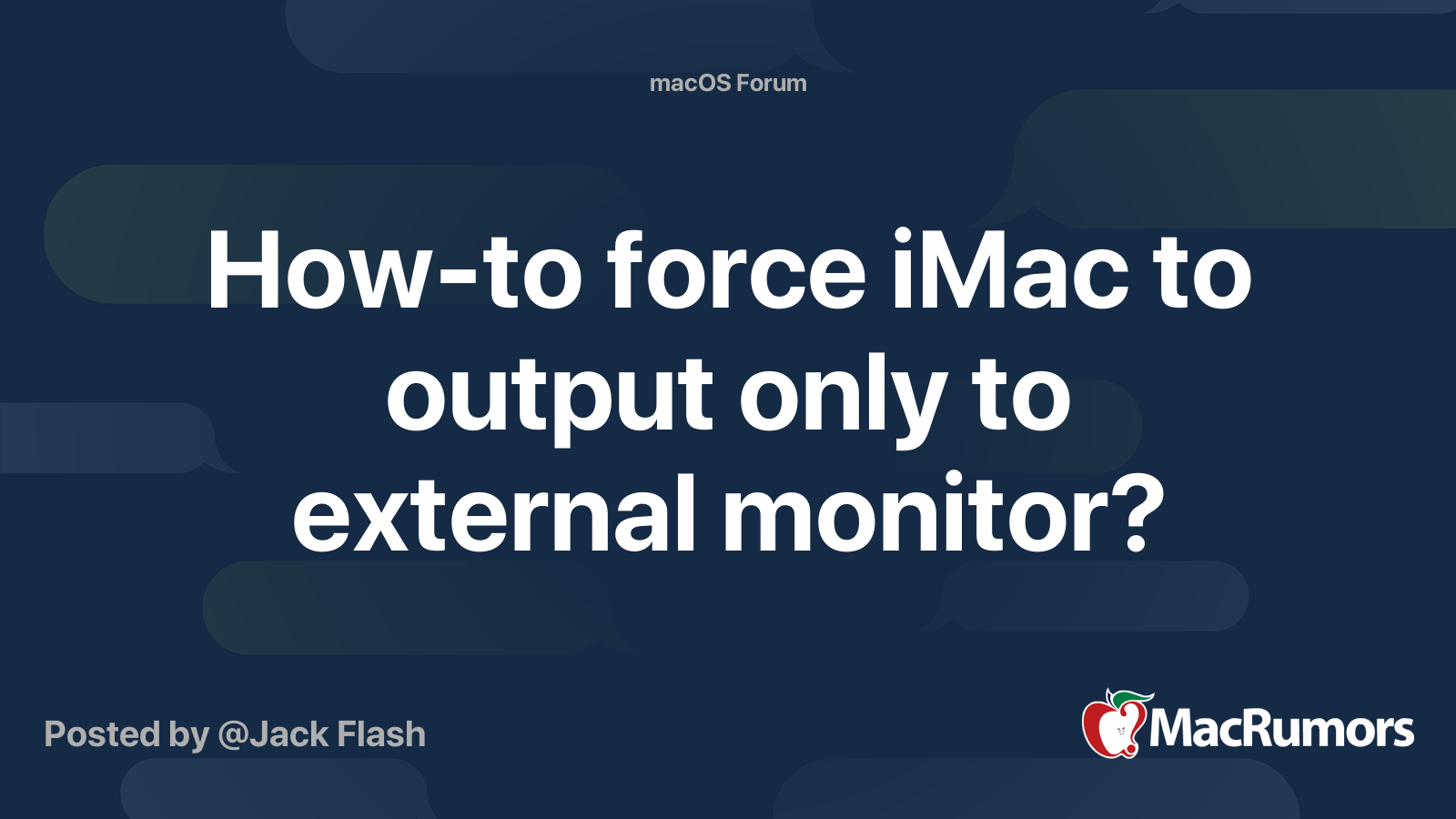 How-to force iMac to output only to external monitor? | MacRumors Forums