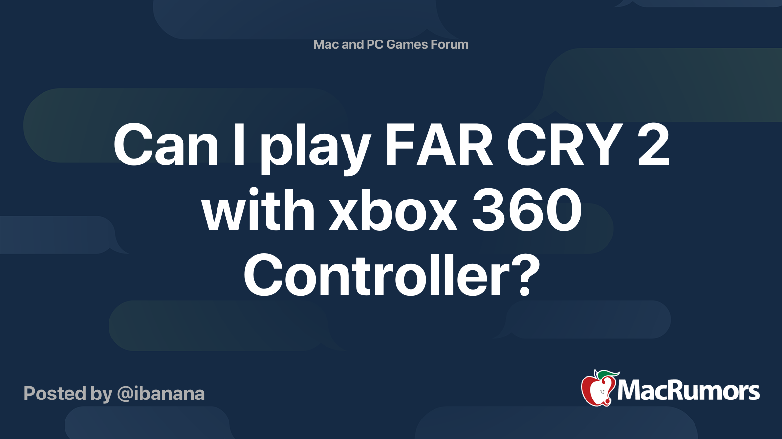 Can I play FAR CRY 2 with xbox 360 Controller? | MacRumors Forums