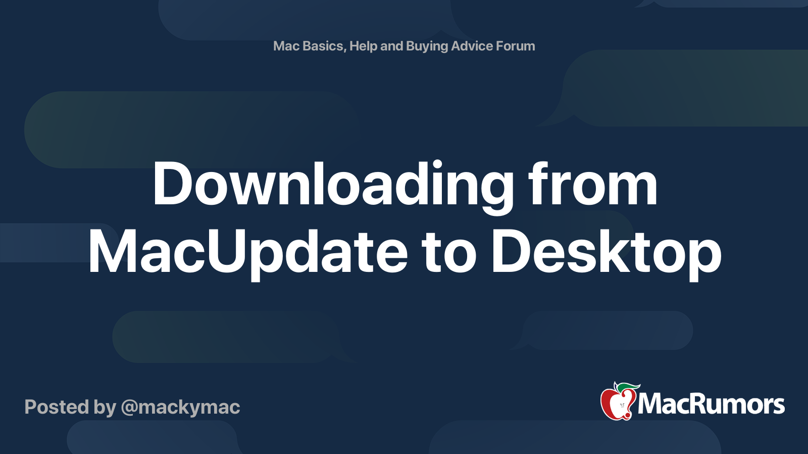 Downloading from MacUpdate to Desktop | MacRumors Forums