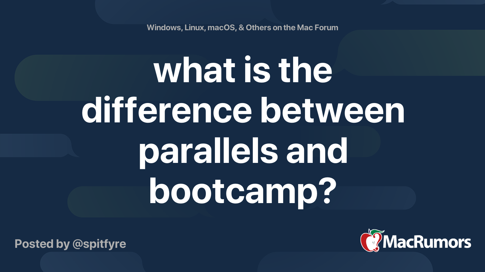 what is the difference between parallels and bootcamp? | MacRumors Forums