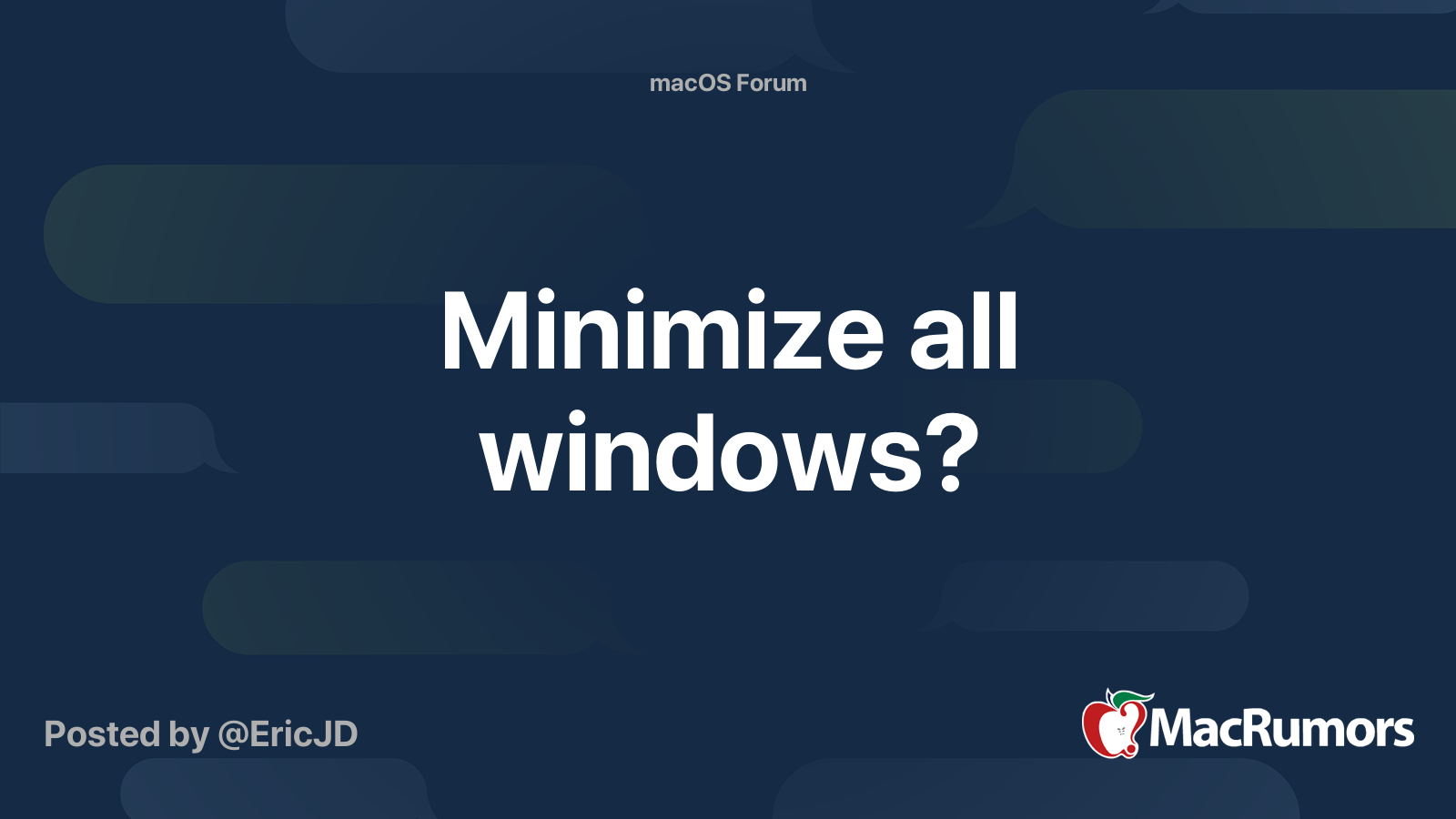 Minimize all windows? | MacRumors Forums