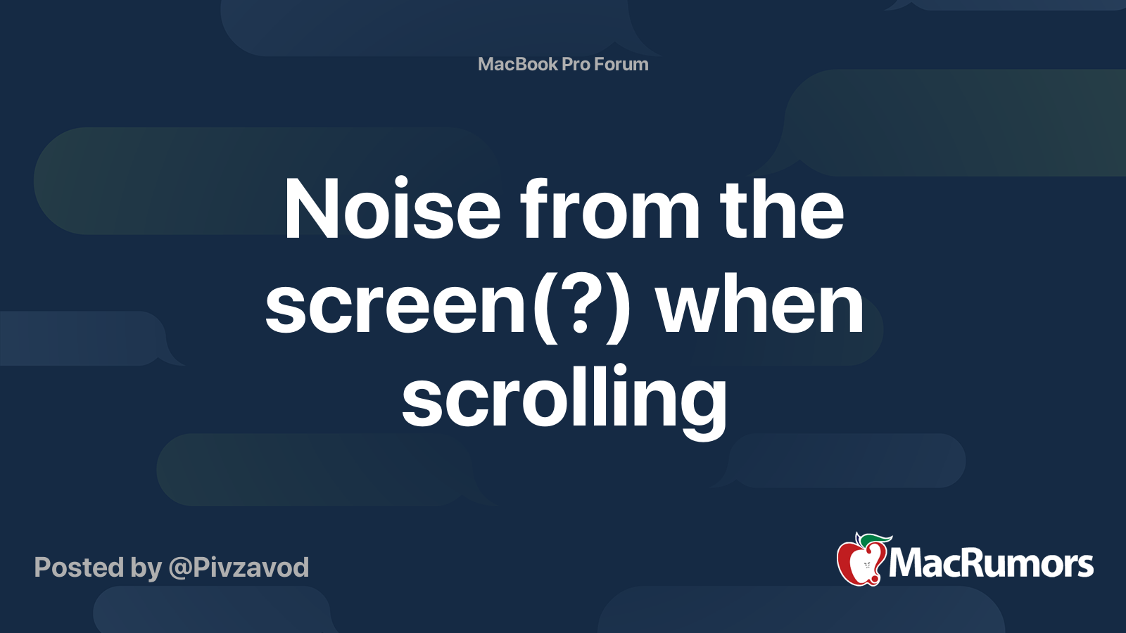 Noise from the screen(?) when scrolling | MacRumors Forums