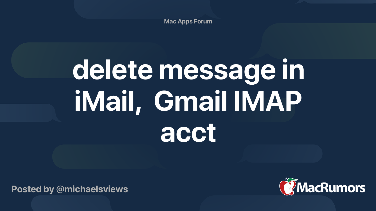 delete message in iMail, Gmail IMAP acct | MacRumors Forums