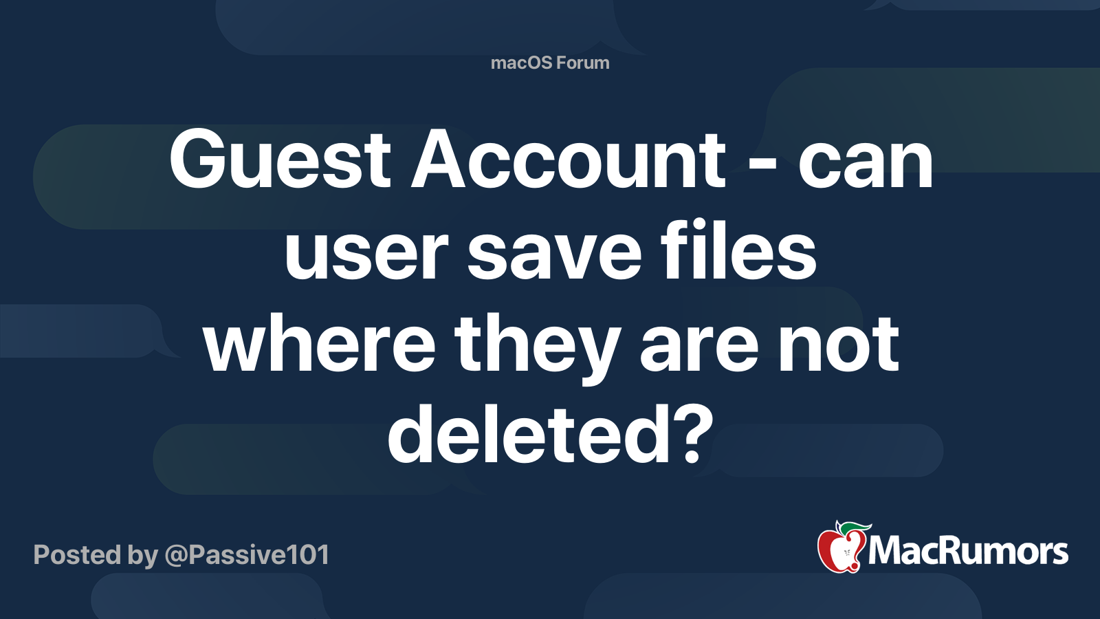 Guest Account - can user save files where they are not deleted? | MacRumors Forums