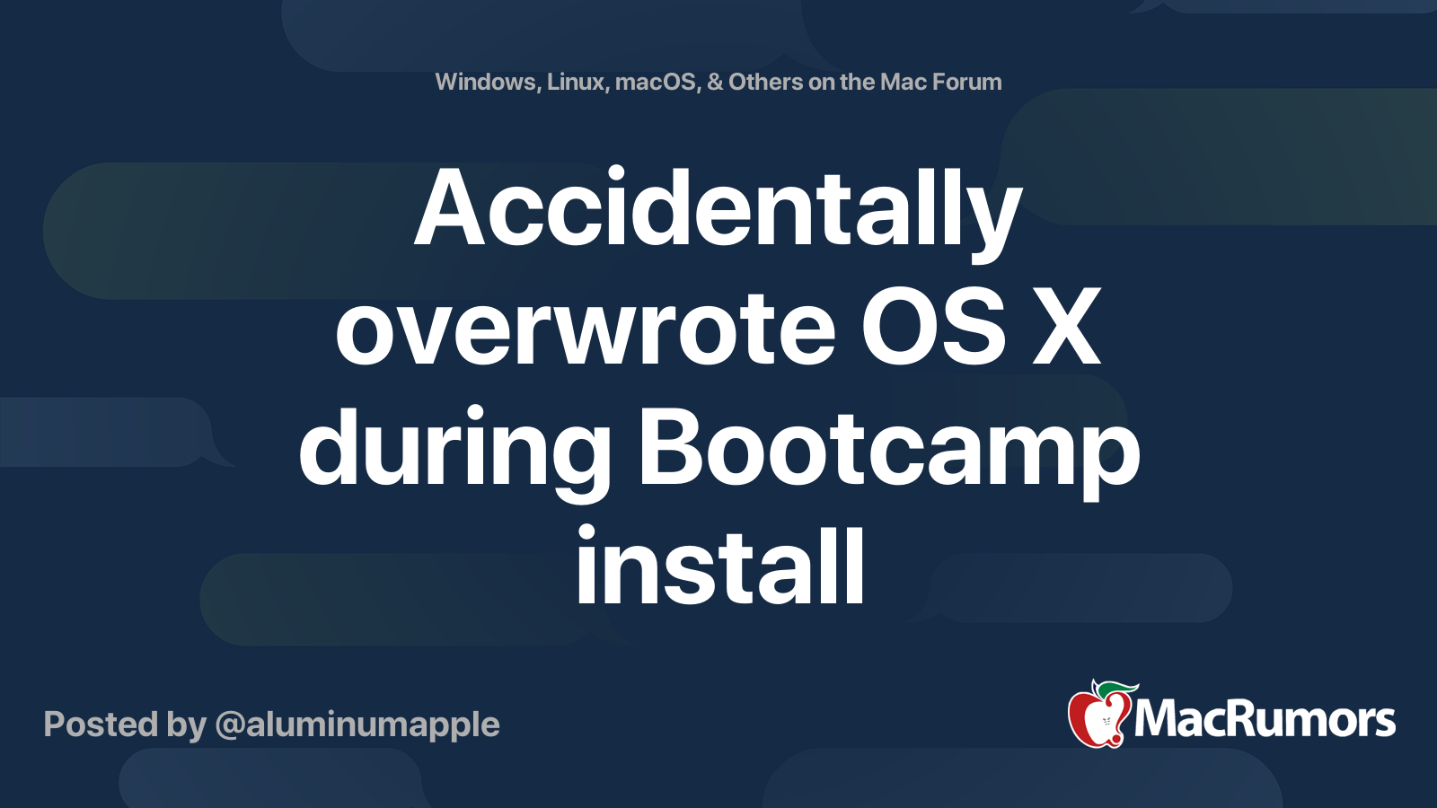Accidentally overwrote OS X during Bootcamp install | MacRumors Forums