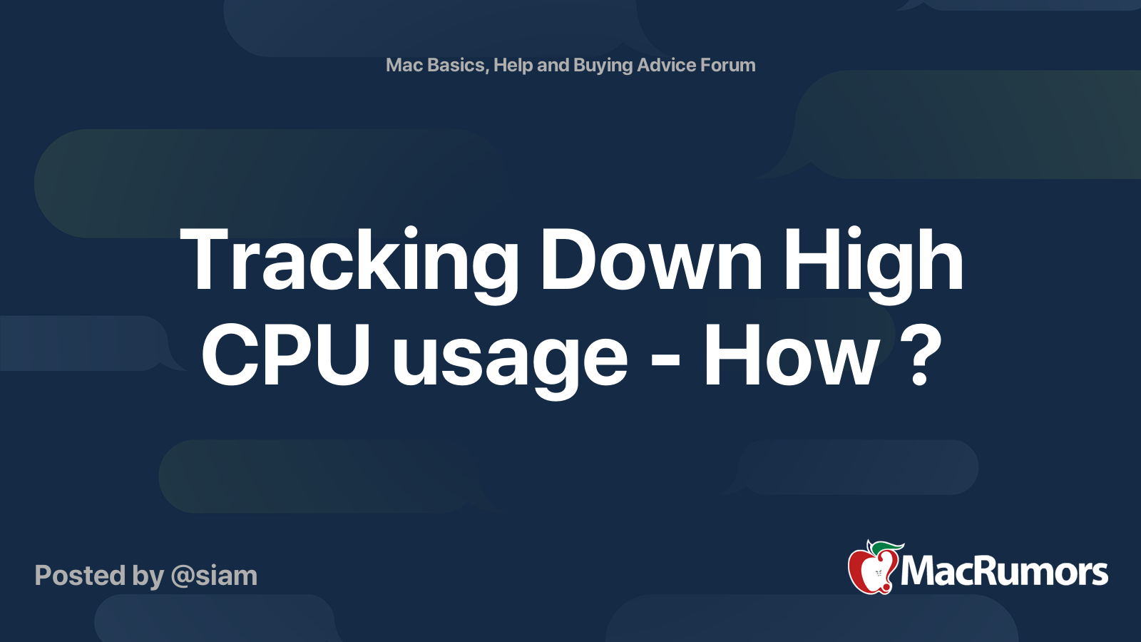 Tracking Down High CPU usage - How ? | MacRumors Forums