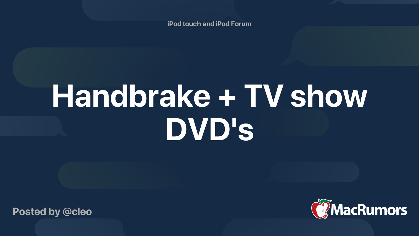 Handbrake + TV show DVD's | MacRumors Forums