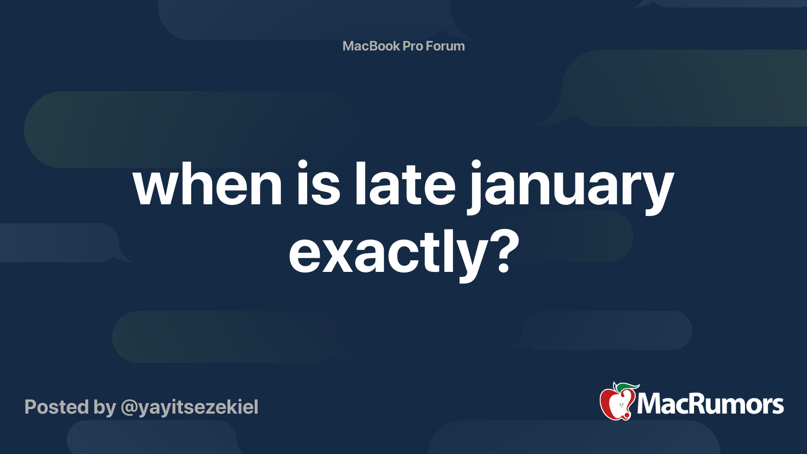 when is late january exactly? | MacRumors Forums