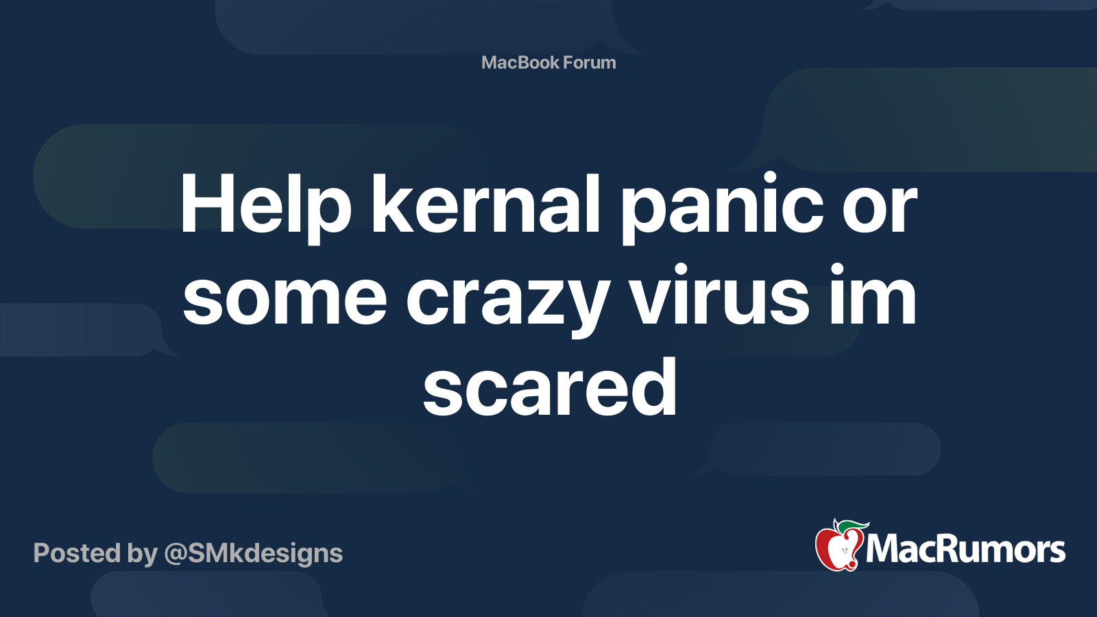 Help kernal panic or some crazy virus im scared | MacRumors Forums