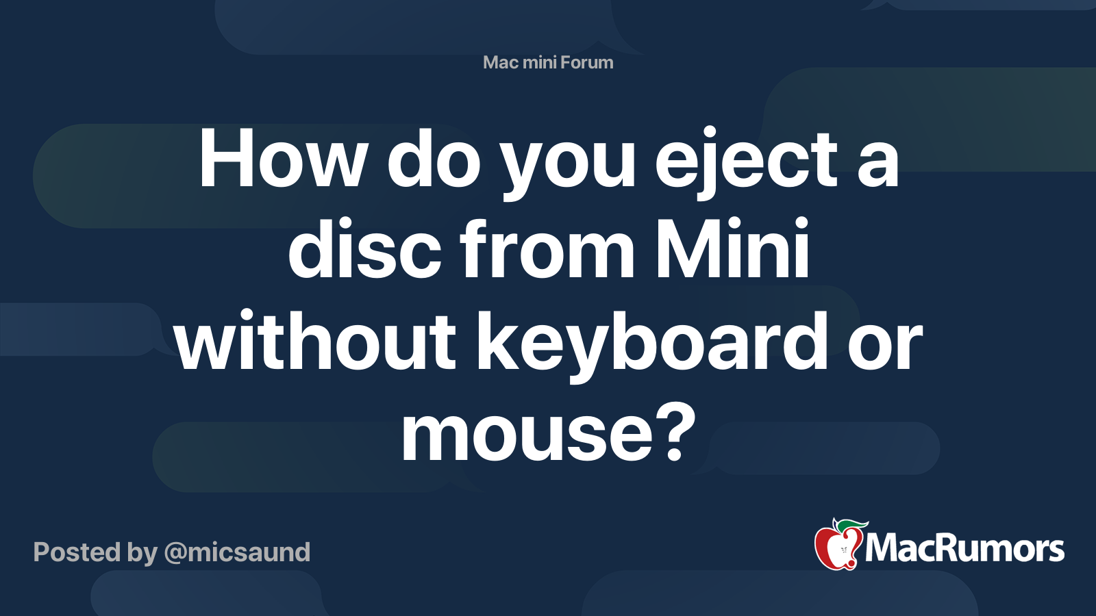 How do you eject a disc from Mini without keyboard or mouse ...