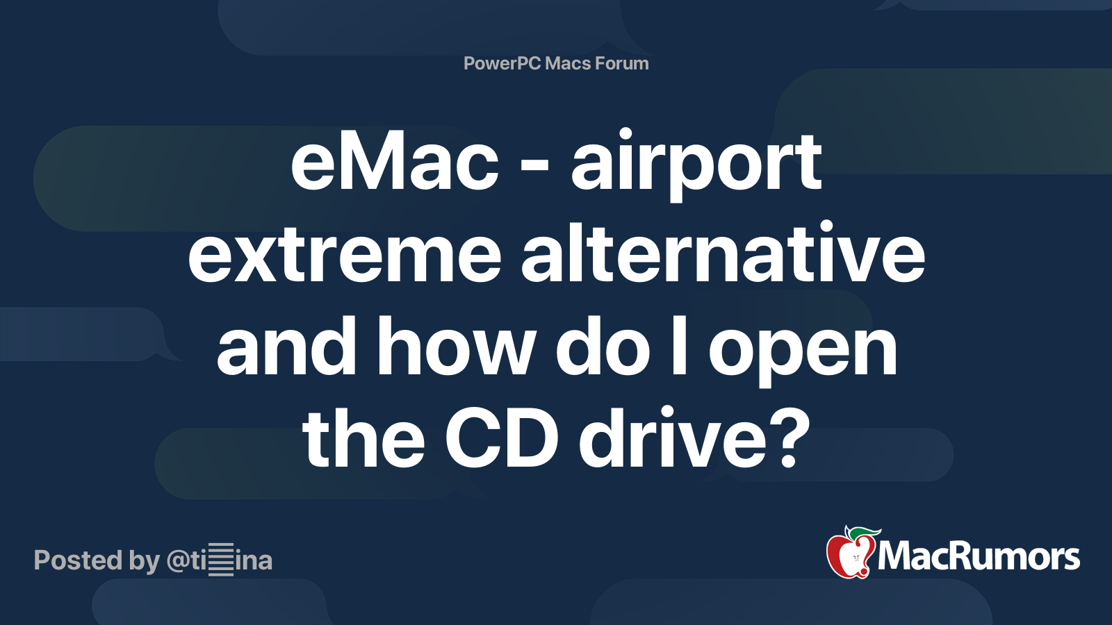 eMac - airport extreme alternative and how do I open the CD drive ...