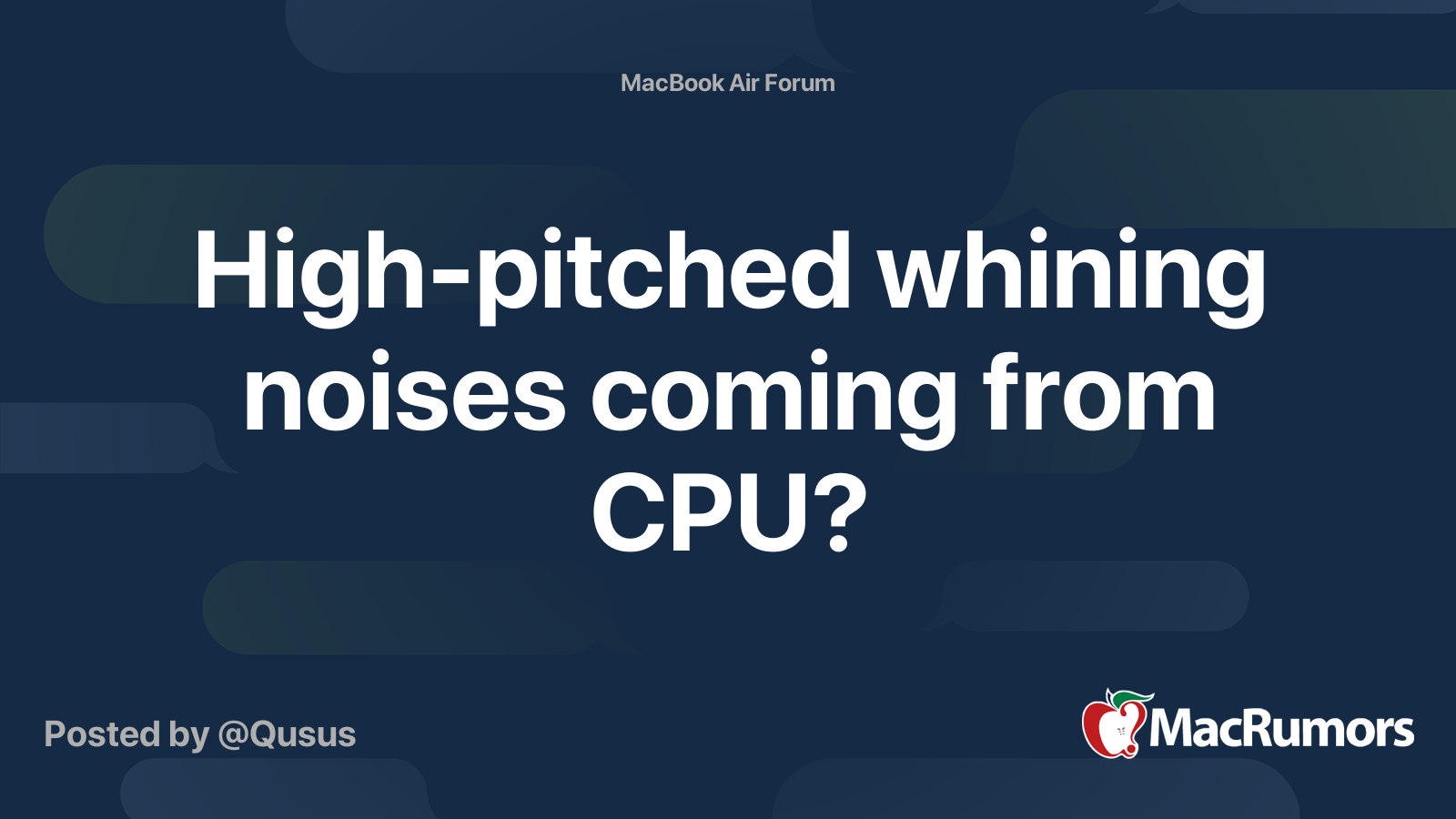 High-pitched whining noises coming from CPU? | MacRumors Forums