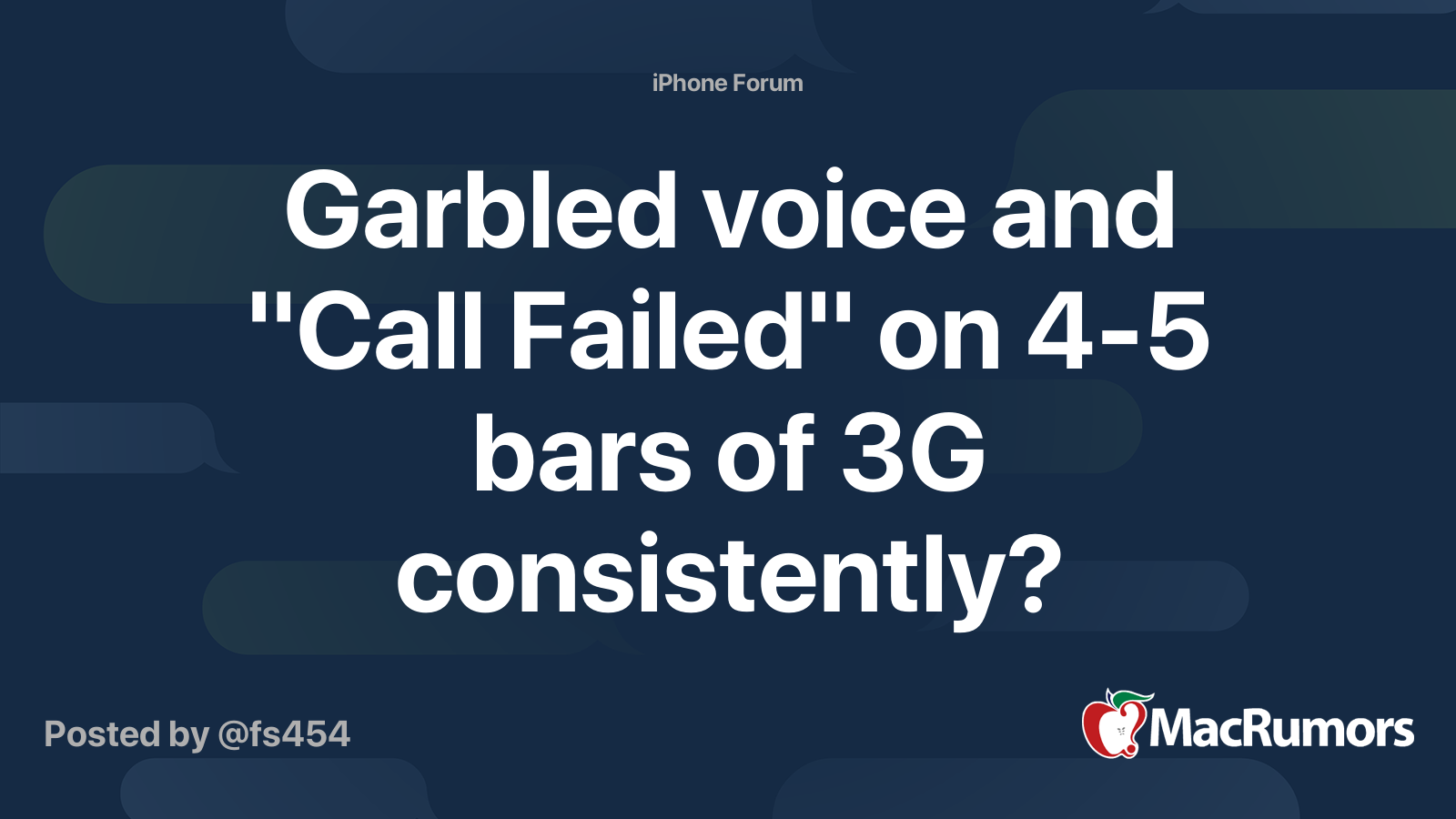 Garbled voice and "Call Failed" on 4-5 bars of 3G consistently ...