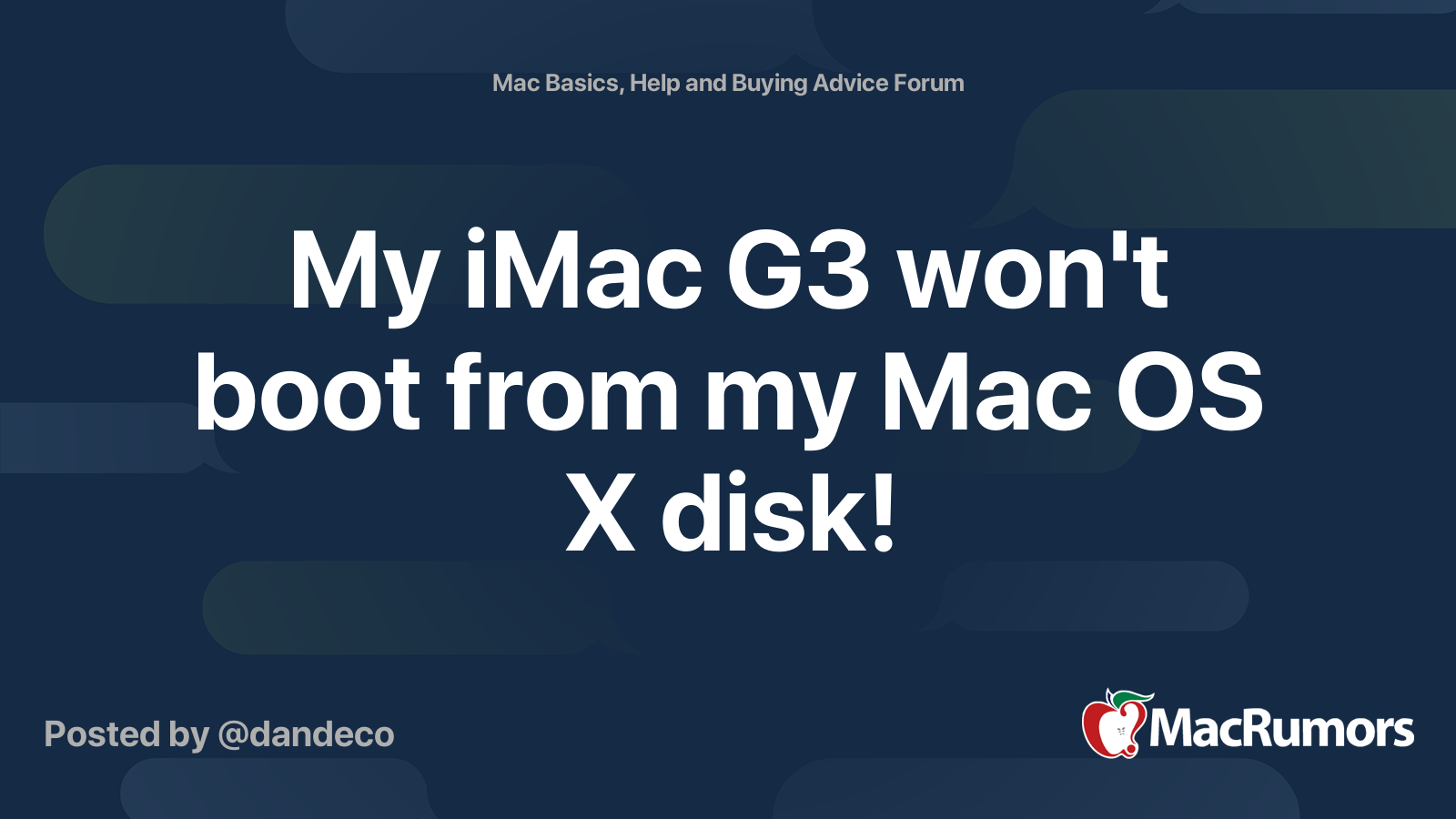 My iMac G3 won't boot from my Mac OS X disk! | MacRumors Forums