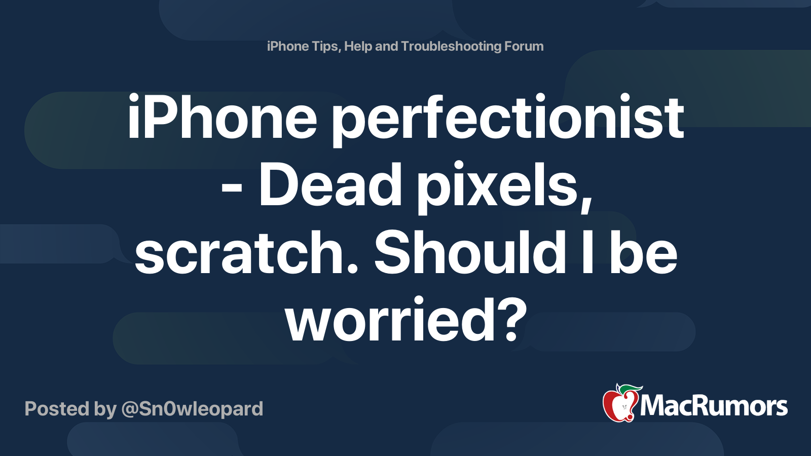 iPhone perfectionist - Dead pixels, scratch. Should I be worried? | MacRumors Forums