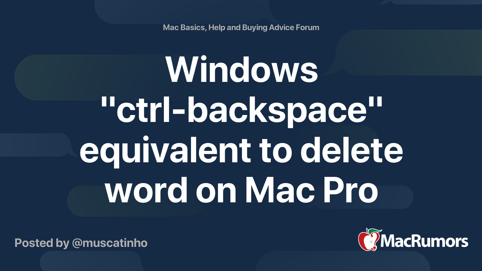 Windows Ctrl Backspace Equivalent To Delete Word On Mac Pro Macrumors Forums