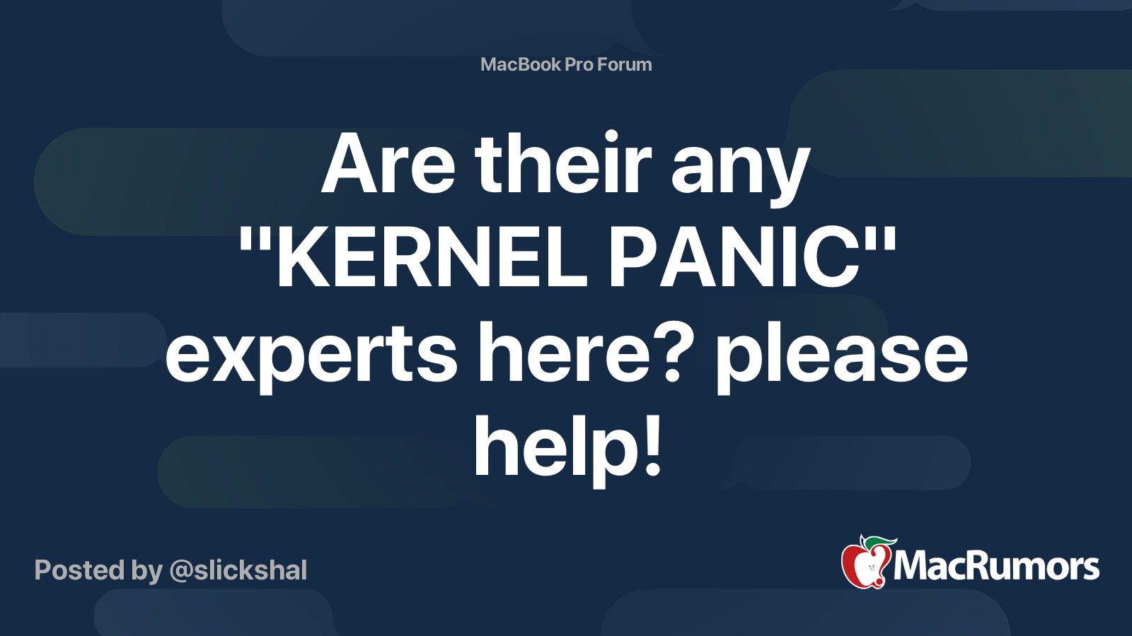 Are their any "KERNEL PANIC" experts here? please help! | MacRumors Forums