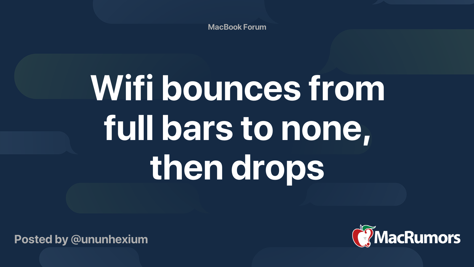 Wifi bounces from full bars to none, then drops | MacRumors Forums