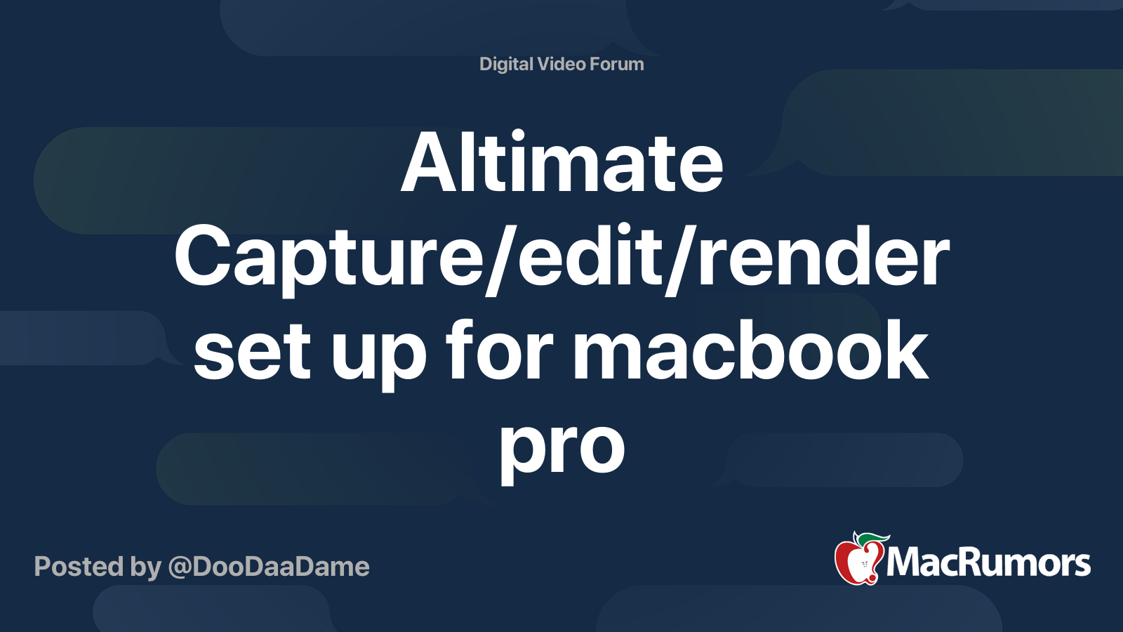 Altimate Capture/edit/render set up for macbook pro | MacRumors Forums