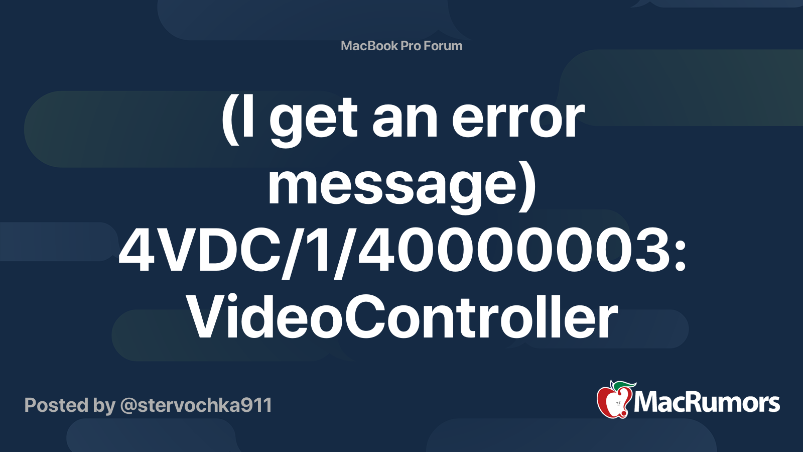 I Get An Error Message 4vdc 1 40000003 Videocontroller Macrumors