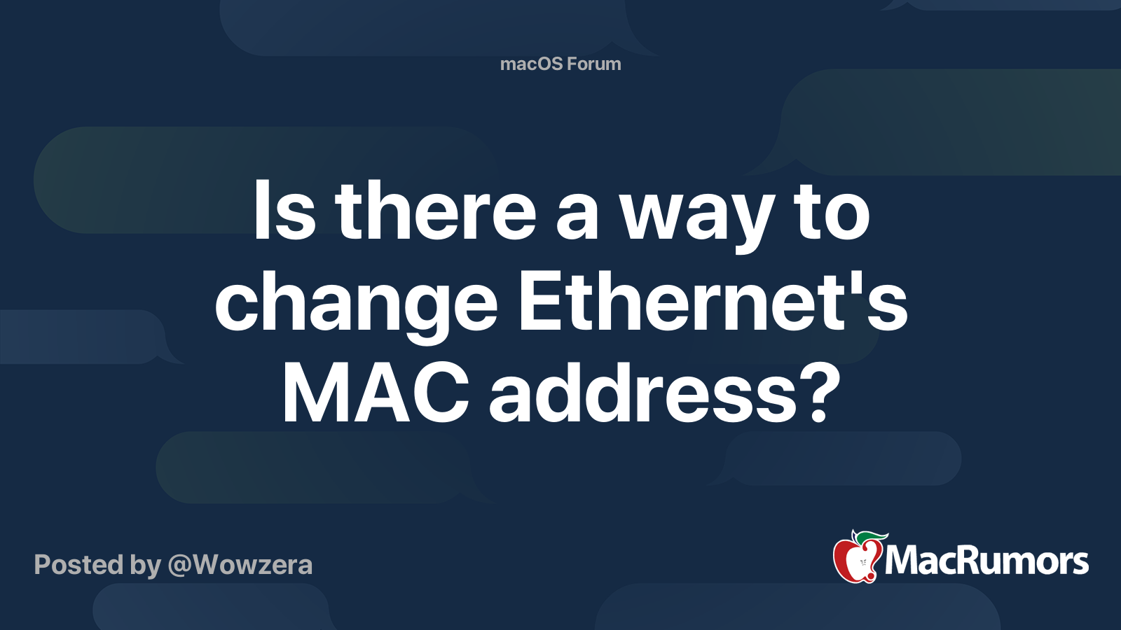 Is there a way to change Ethernet's MAC address? | MacRumors Forums