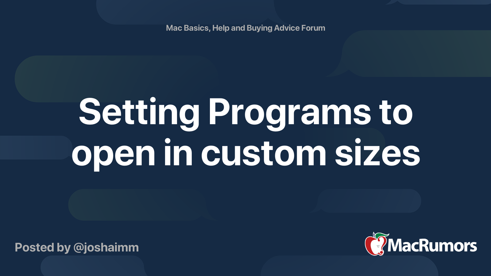 Setting Programs to open in custom sizes | MacRumors Forums