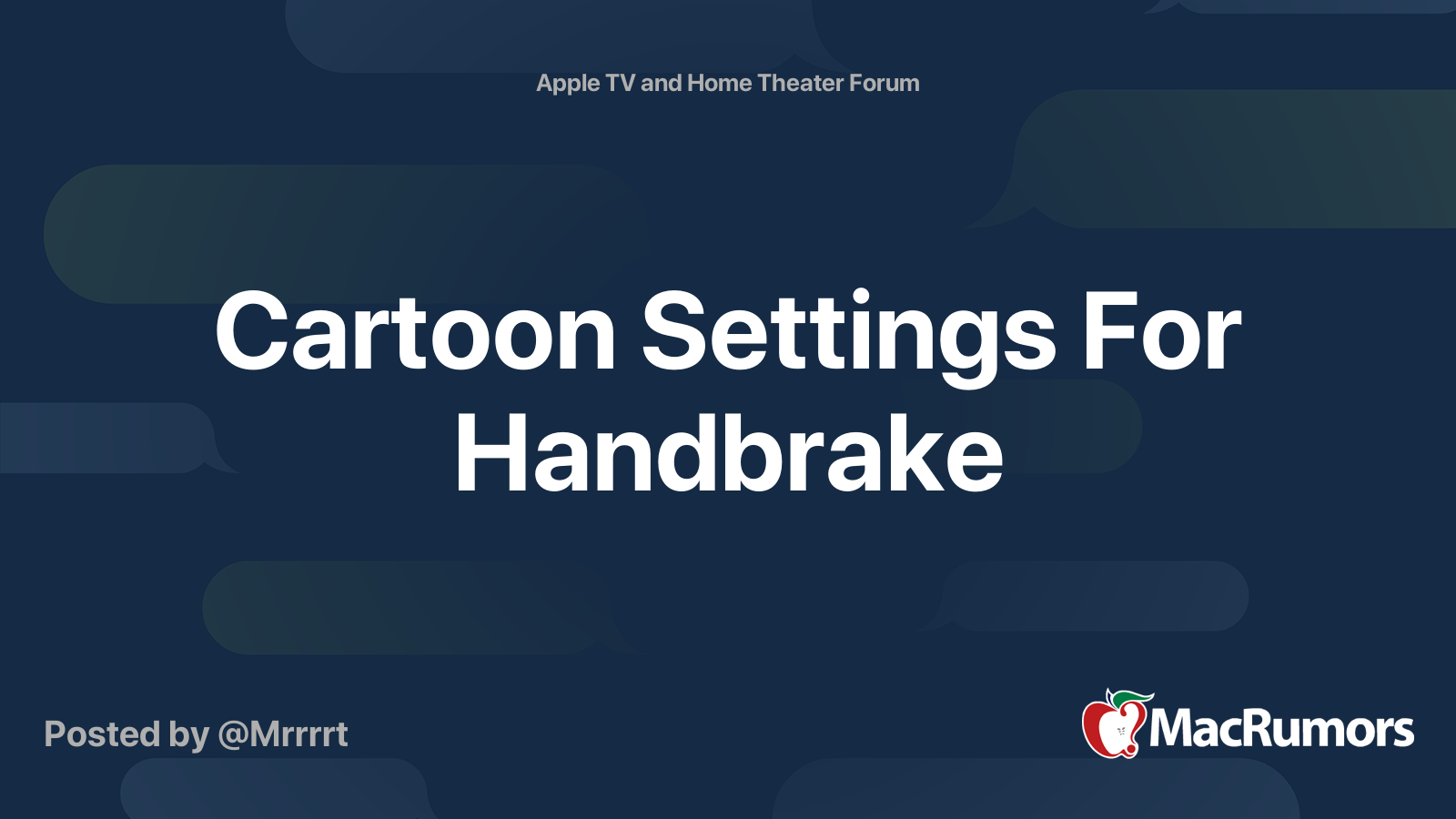 Cartoon Settings For Handbrake | MacRumors Forums