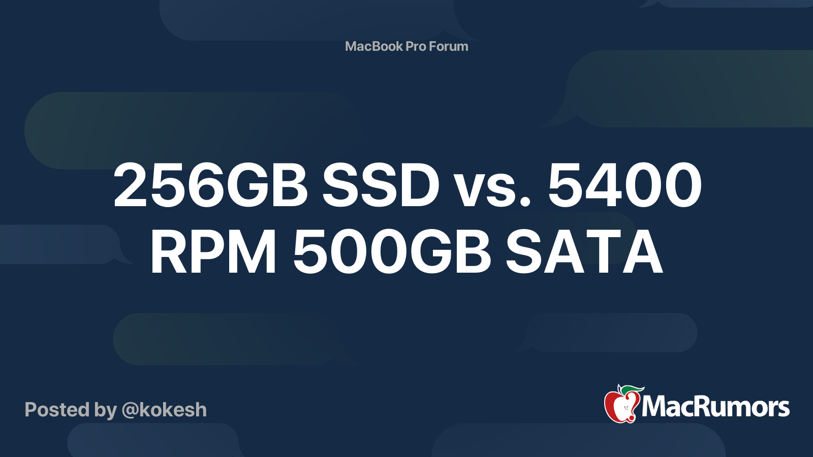 256GB SSD vs. 5400 RPM 500GB SATA | MacRumors Forums